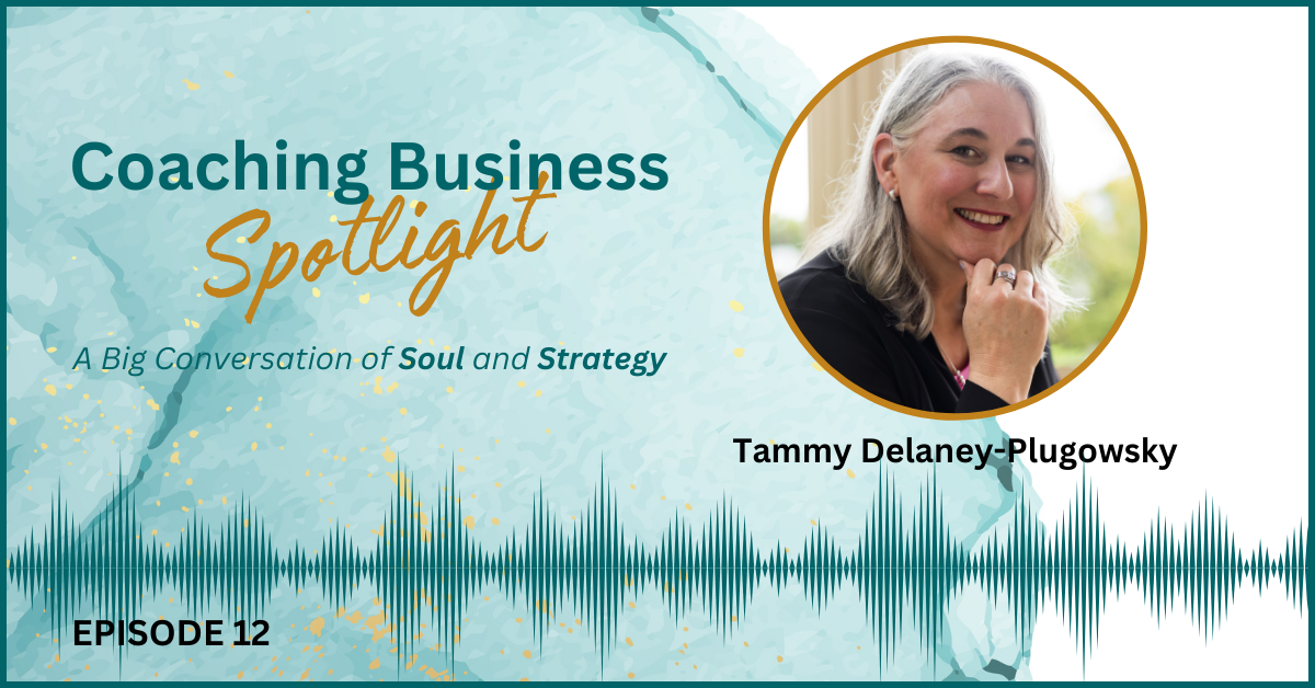 Tammy Delaney-Plugowsky - Heart-Centered Holistic Coaching - Soul Driven Success
