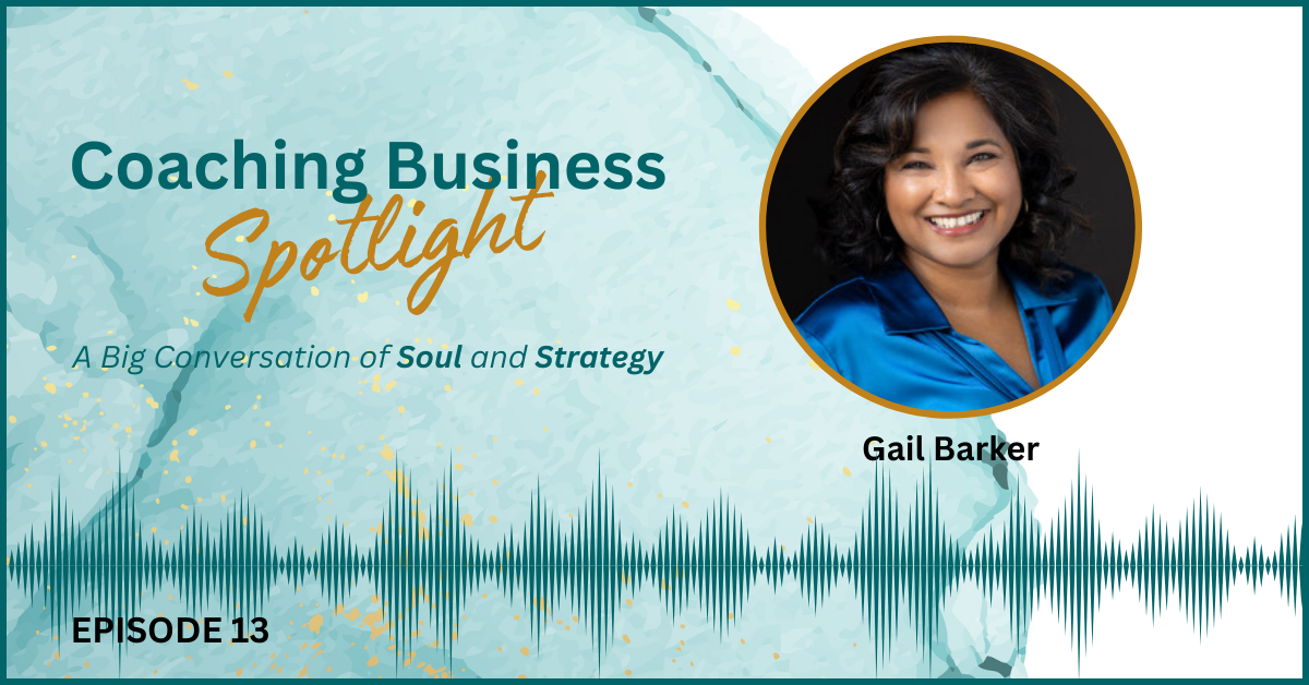 Gail Barker - Blending Conviction and Compassion in Coaching - Soul Driven Success